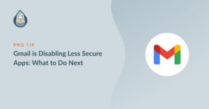 Gmail Is Disabling Less Secure Apps on September 30, 2024