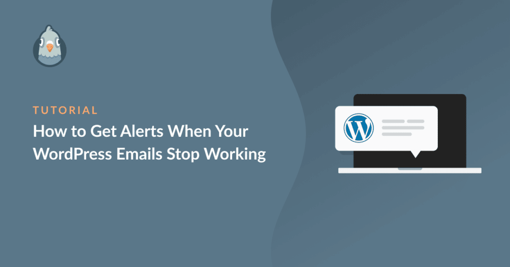 How to Get Alerts When Your WordPress Emails Stop Working